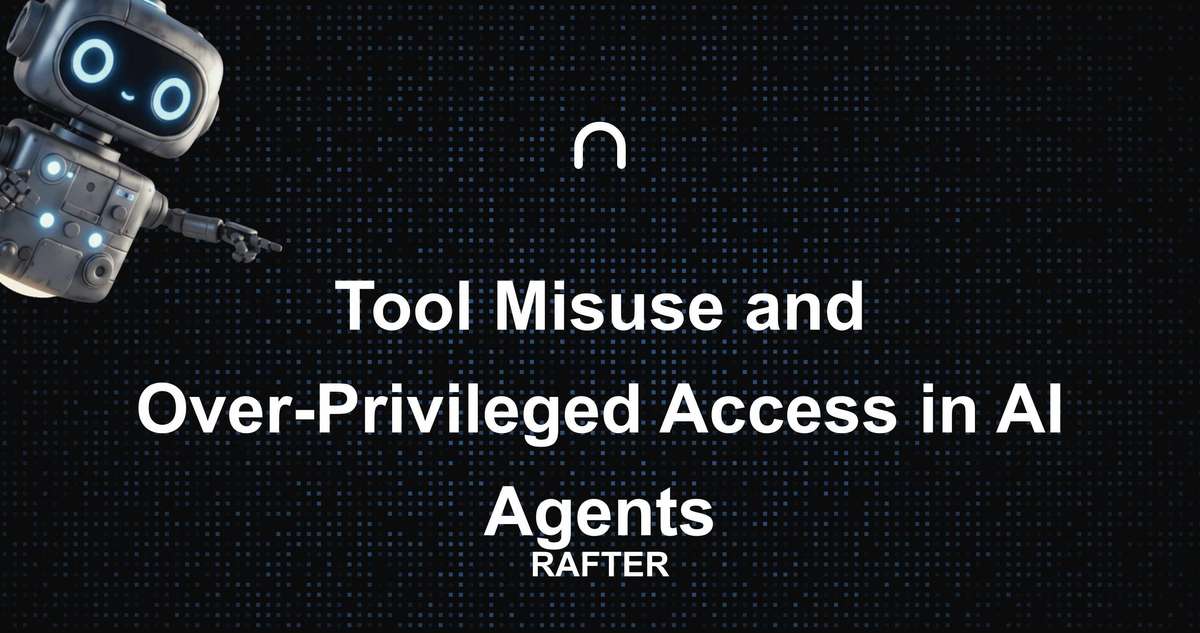 Rafter - Tool Misuse and Over-Privileged Access in AI Agents