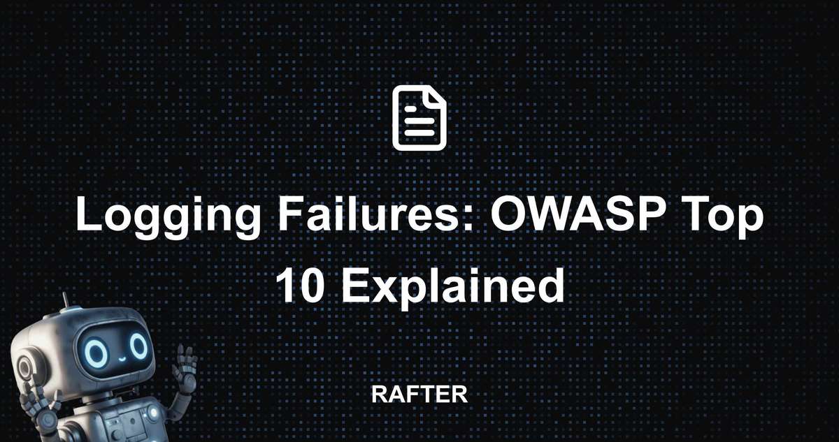 Rafter - Logging Failures: OWASP Top 10 (2026)